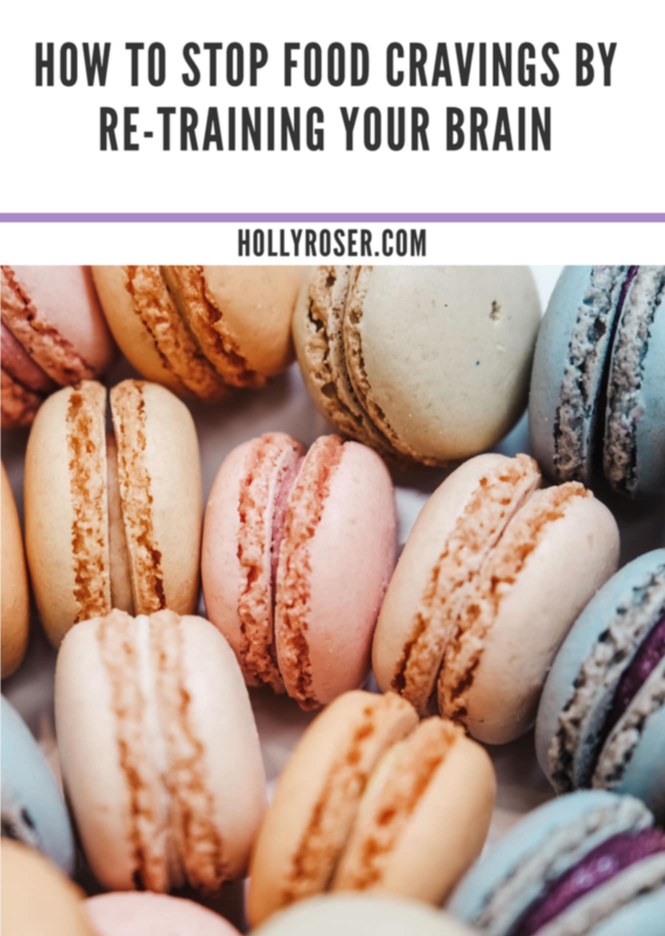 How To Stop Food Cravings By Re-Training Your Brain – Holly Roser Fitness